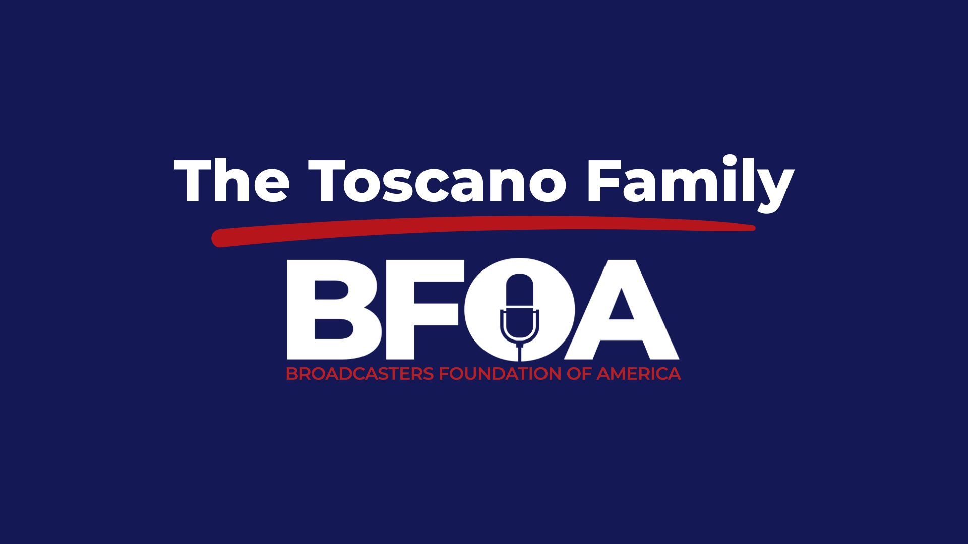 The Toscano Family's Story - Broadcasters Foundation of America